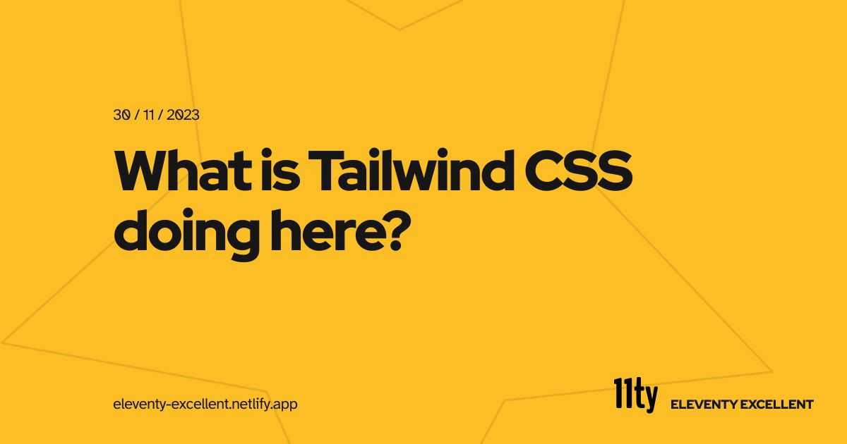 What is Tailwind CSS doing here?